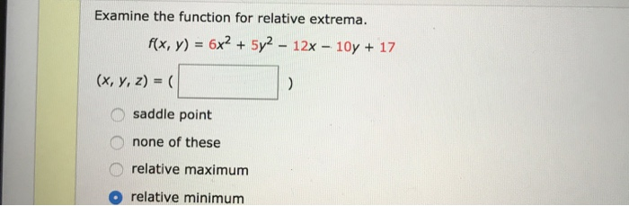 Solved Examine the function for relative extrema. f(x, y) = | Chegg.com
