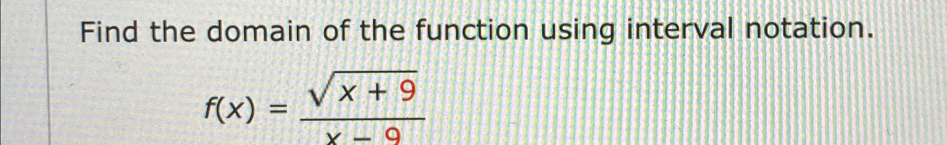 Solved Find the domain of the function using interval | Chegg.com