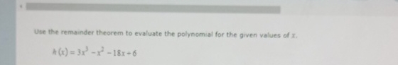 Solved Use the remainder theorem to evaluate the polynomial | Chegg.com