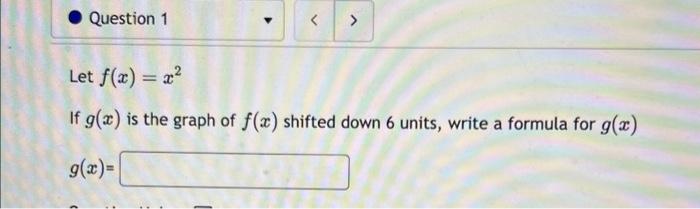 Solved Let f(x)=x2 If g(x) is the graph of f(x) shifted down | Chegg.com