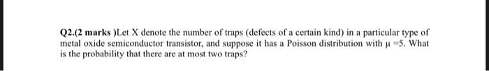 Solved Q2.(2 marks )Let X denote the number of traps | Chegg.com