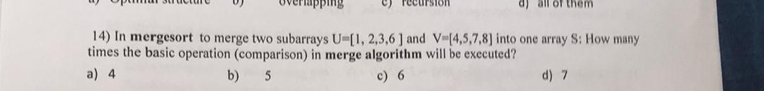 Solved 14) In mergesort to merge two subarrays U=[1,2,3,6] | Chegg.com