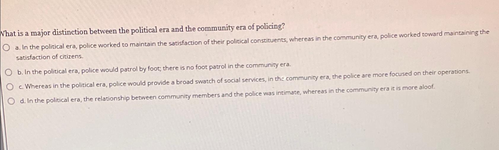 Solved What is a major distinction between the political era | Chegg.com