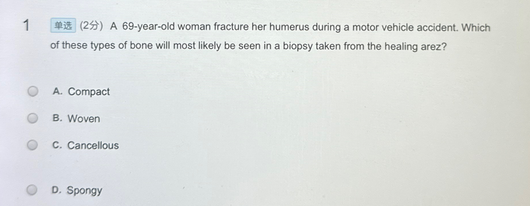 Solved 1 单选 (2分) ﻿A 69-year-old woman fracture her humerus | Chegg.com