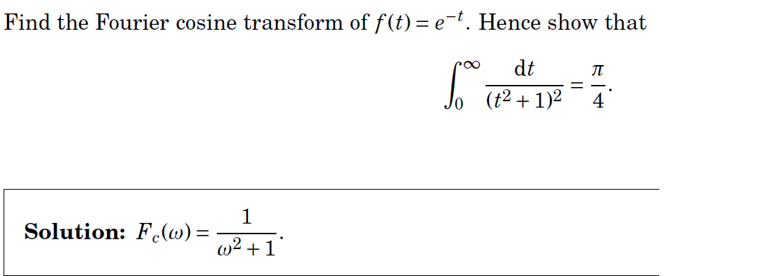 Solved Find the Fourier cosine transform of f(t)=e-t. ﻿Hence | Chegg.com