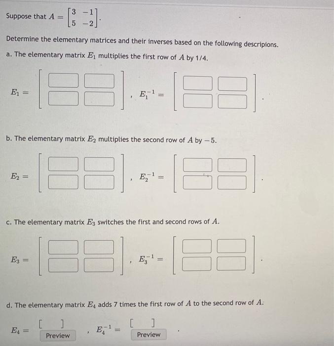 Solved Suppose that A=[35−1−2] Determine the elementary | Chegg.com