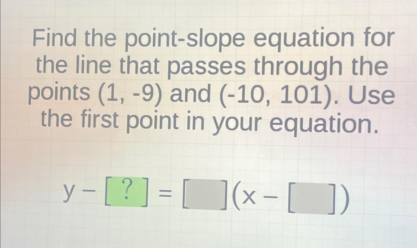 Solved Find the point-slope equation for the line that | Chegg.com