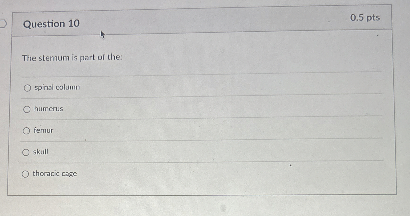 Solved Question 100.5 ptsThe sternum is part of the:spinal | Chegg.com Solved Question 100.5 ptsThe sternum is part of the:spinal | Chegg.com