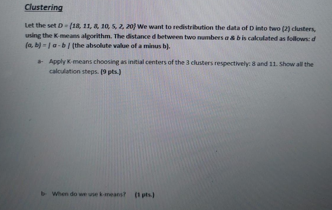Solved ClusteringLet the set D={18,11,8,10,5,2,20} ﻿We want | Chegg.com