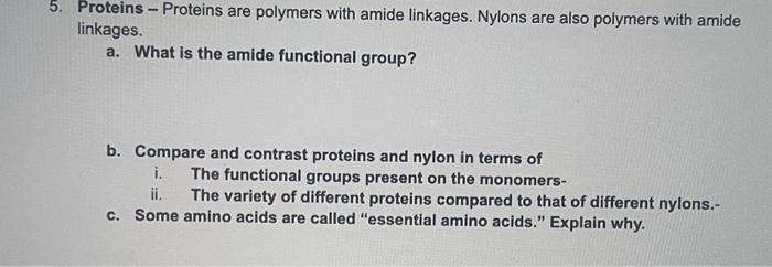 Solved 5. Proteins - Proteins are polymers with amide | Chegg.com