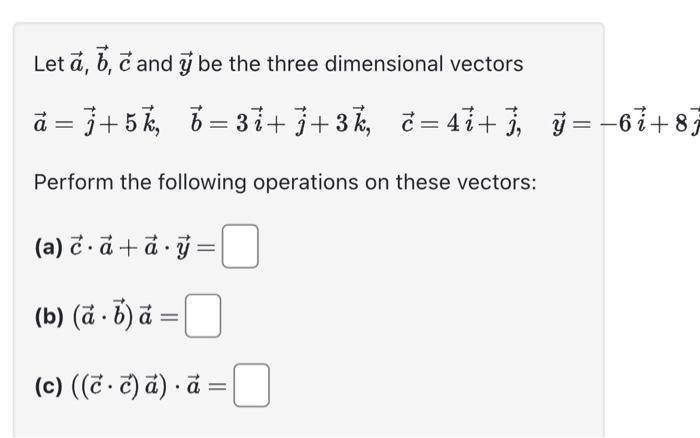 Solved Let a,b,c and y be the three dimensional vectors | Chegg.com
