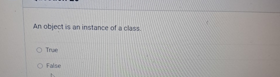 Solved An Object Is An Instance Of A Classtruefalse 