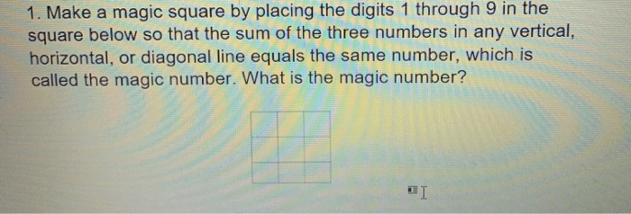 Solved 1. Make a magic square by placing the digits 1 | Chegg.com