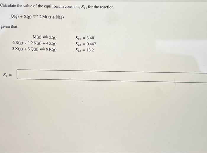 Solved Calculate the value of the equilibrium constant, Kc, | Chegg.com