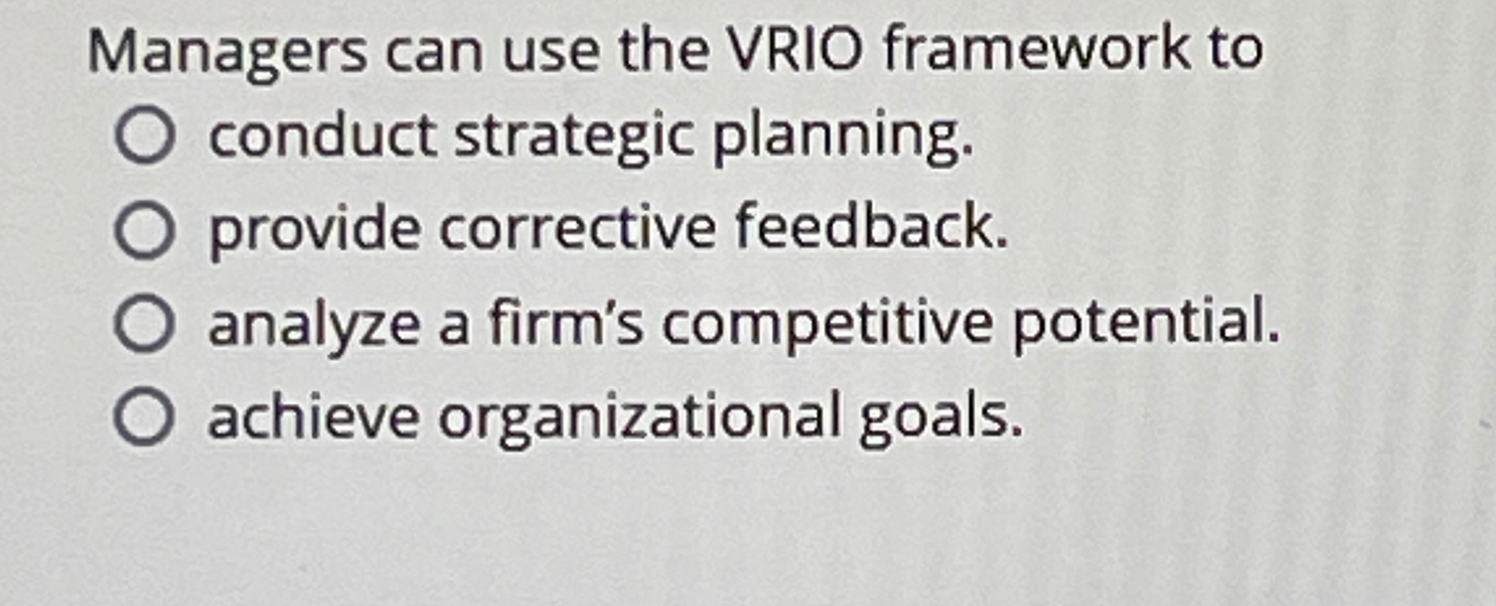 Solved Managers can use the VRIO framework to- ﻿conduct | Chegg.com