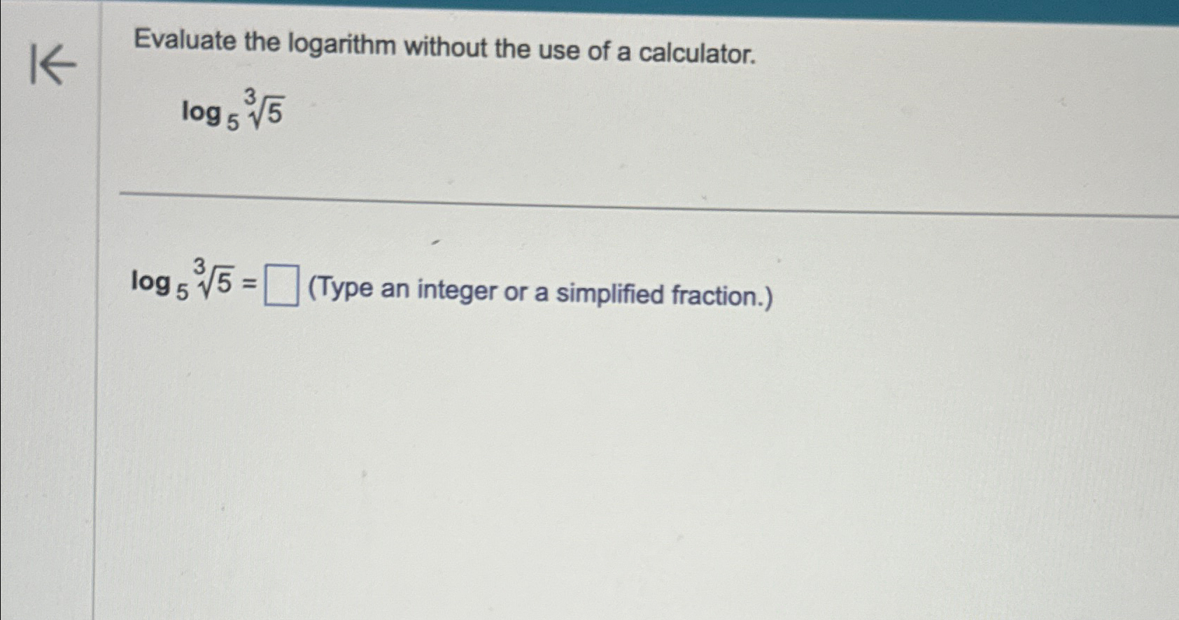 Solved Evaluate the logarithm without the use of a | Chegg.com