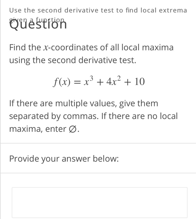 Solved Use the second derivative test to find local extrema | Chegg.com