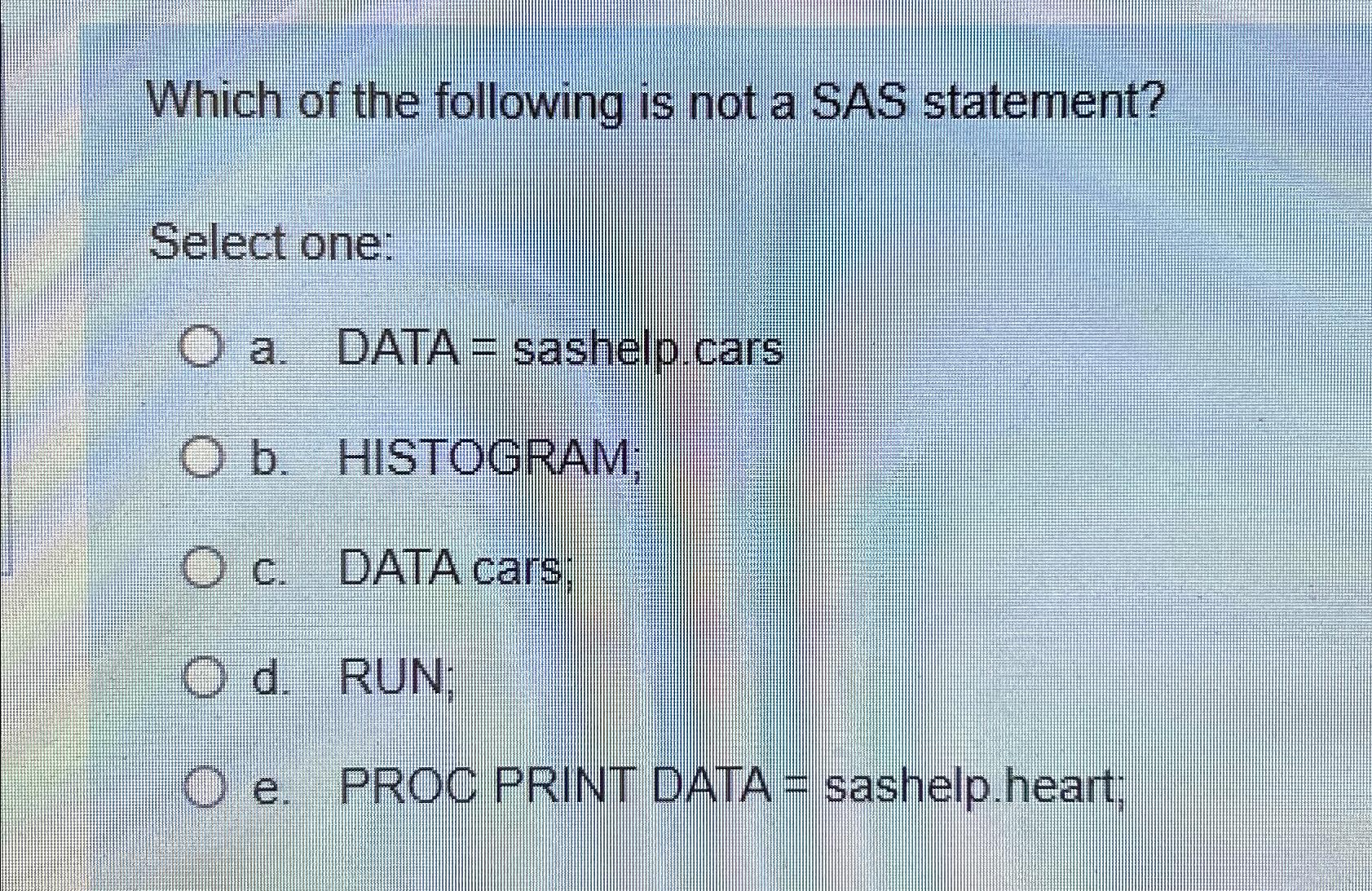 Solved Which of the following is not a SAS statement?Select | Chegg.com