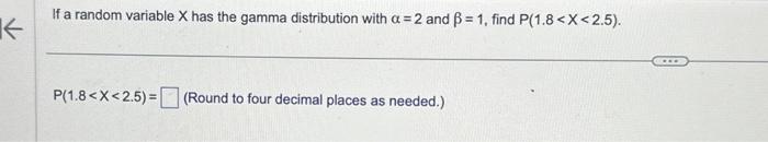 Solved If a random variable X has the gamma distribution | Chegg.com
