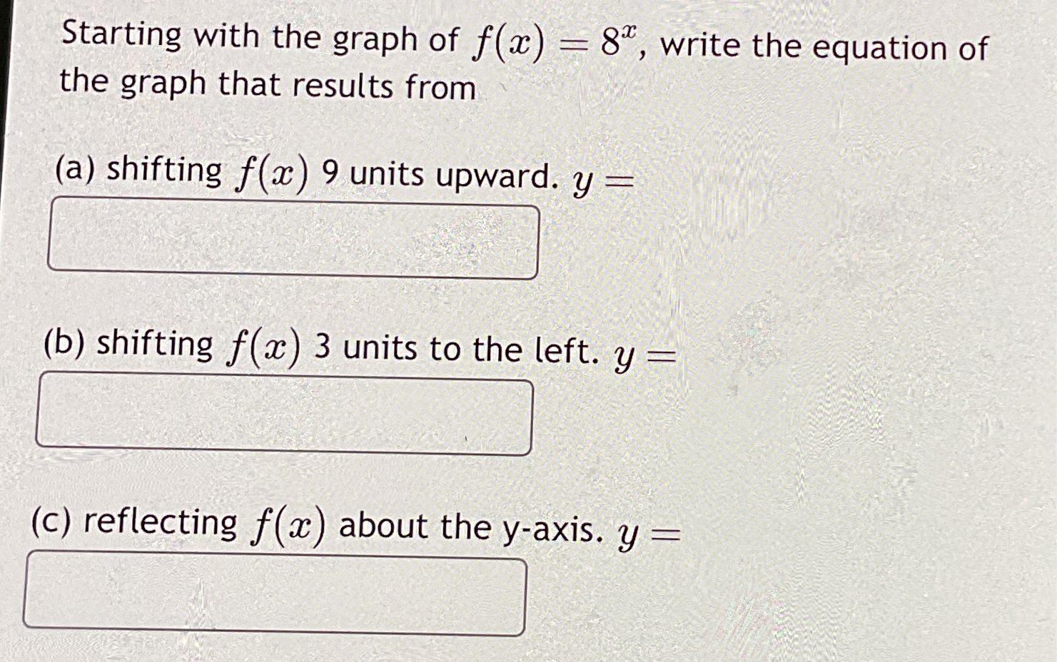 Solved Starting with the graph of f(x)=8x, ﻿write the | Chegg.com