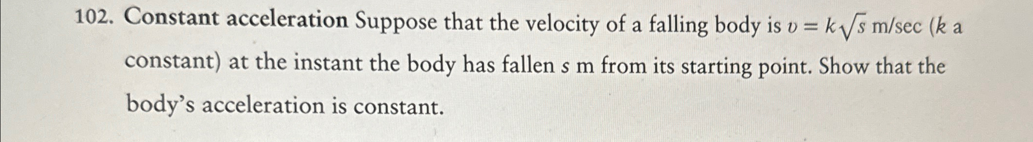 Solved Constant acceleration Suppose that the velocity of a | Chegg.com