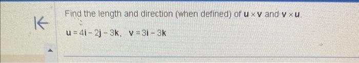 Solved Find the length and direction (when defined) of u×v | Chegg.com