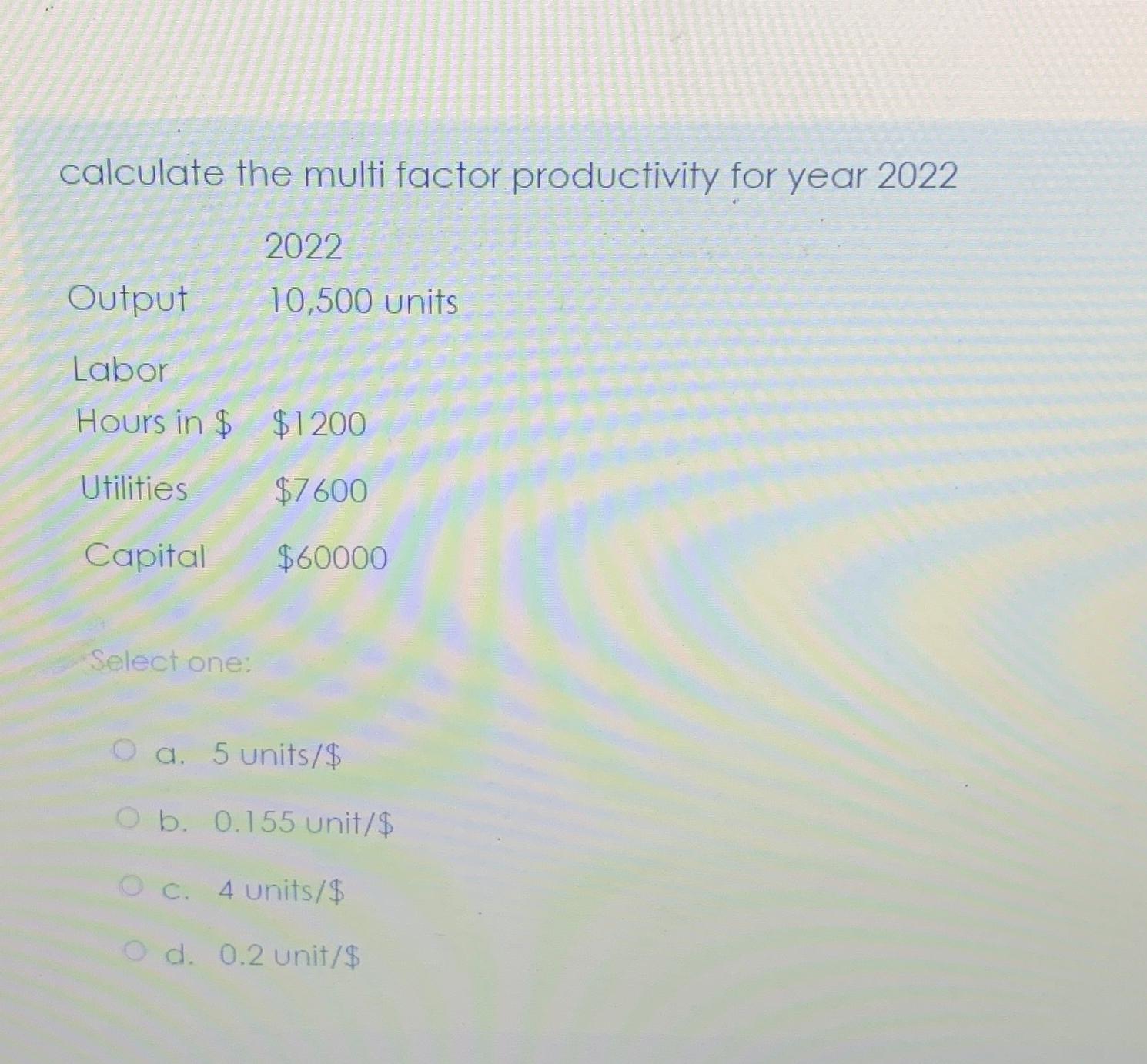 Solved calculate the multi factor productivity for year | Chegg.com
