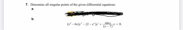 Solved 7. Determine all singular points of the given | Chegg.com