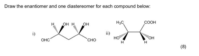 Solved Draw the enantiomer and one diastereomer for each | Chegg.com