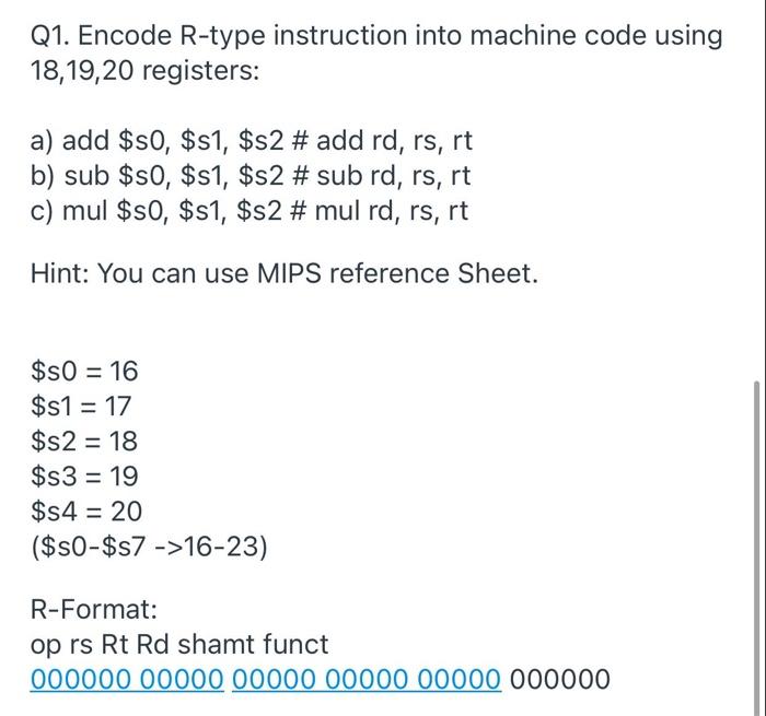 Solved Q1. Encode R-type instruction into machine code using | Chegg.com