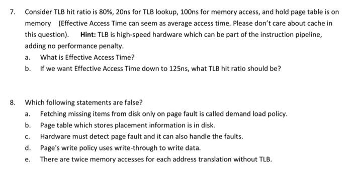 Solved 7. Consider TLB hit ratio is 80%, 20ns for TLB | Chegg.com