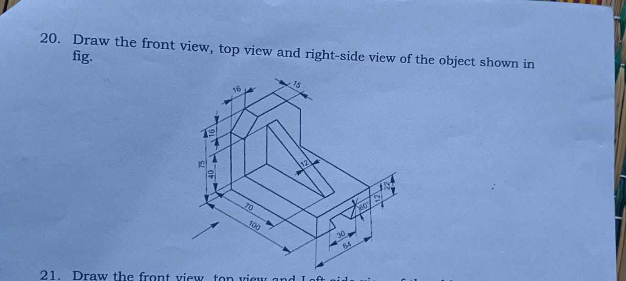 Solved draw the front view, top view, rightside view of the | Chegg.com