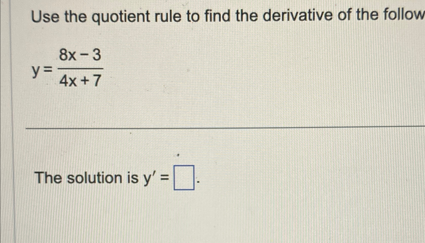 Solved Use the quotient rule to find the derivative of the | Chegg.com