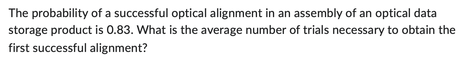 Solved The probability of a successful optical alignment in | Chegg.com