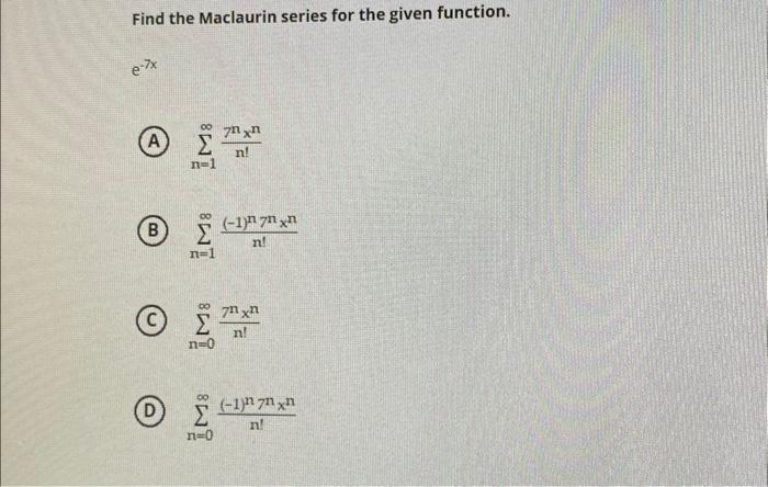Solved Find the Maclaurin series for the given function. | Chegg.com