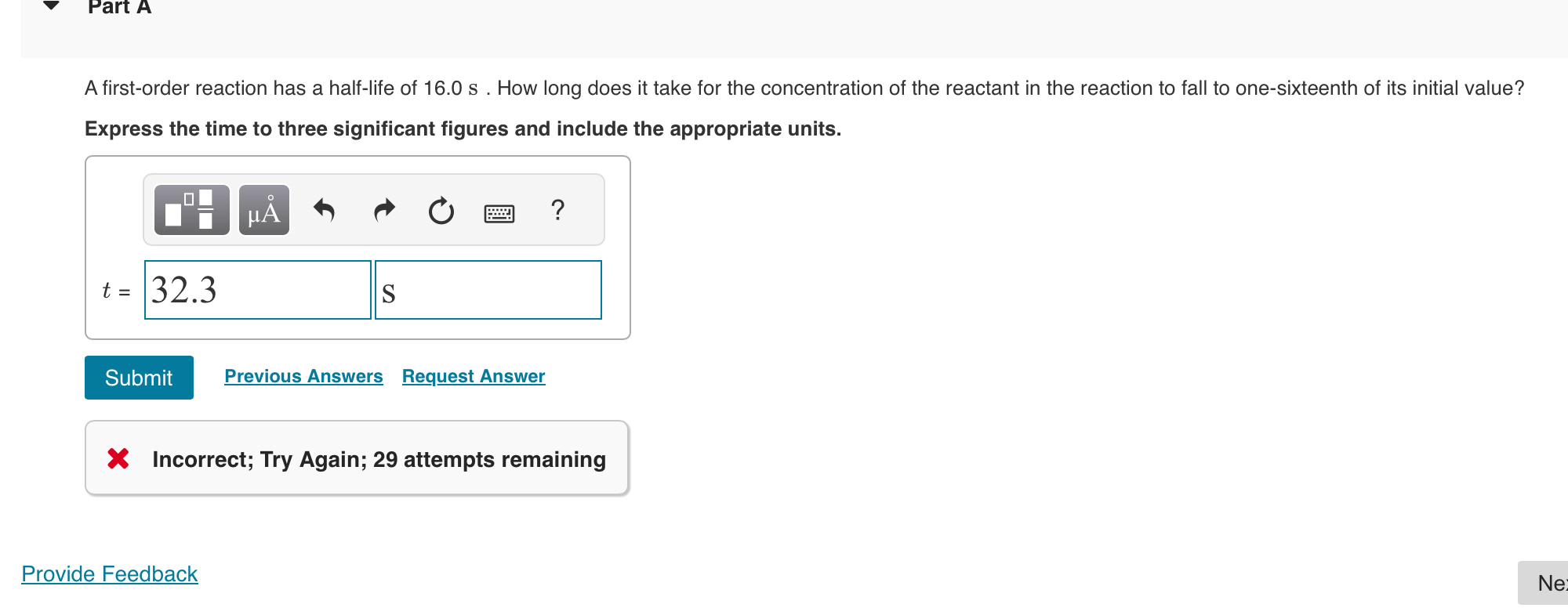 Solved A First Order Reaction Has A Half Life Of 16 0s ﻿how