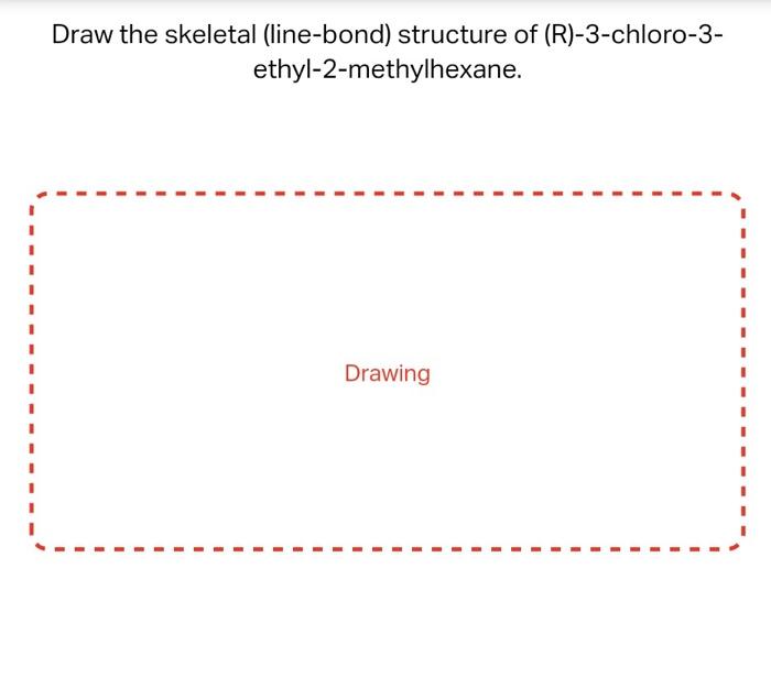 Solved Draw the skeletal (line-bond) structure of | Chegg.com