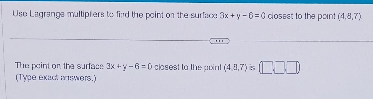 Solved Use Lagrange multipliers to find the point on the | Chegg.com
