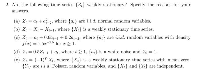 Solved 2. Are the following time series {Zt} weakly | Chegg.com