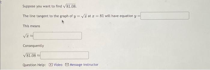 Solved t Suppose you want to find √81.08. The line tangent | Chegg.com