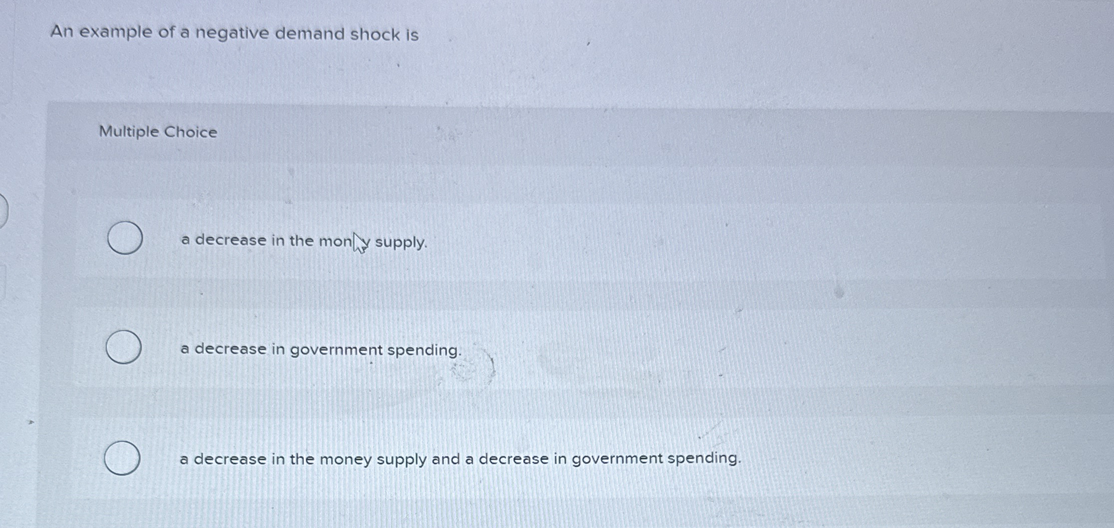 Solved An example of a negative demand shock isMultiple | Chegg.com