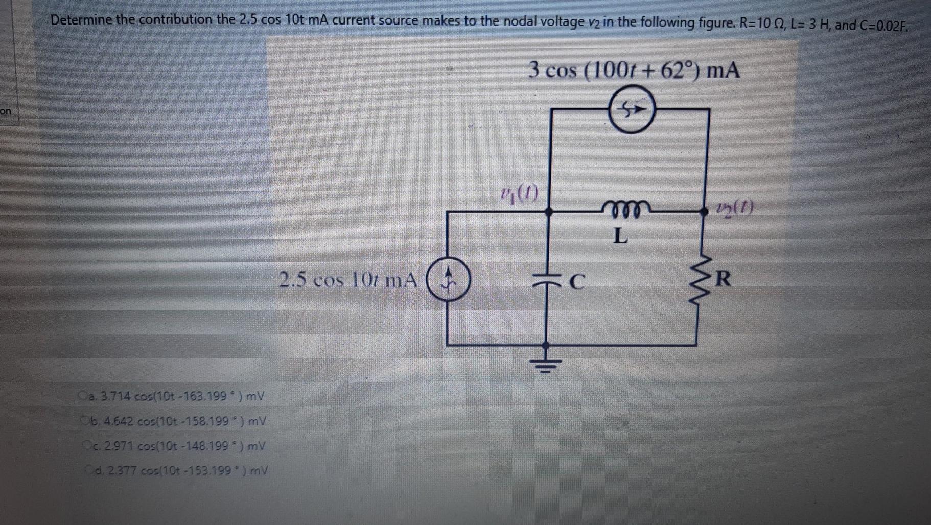 Solved Determine the contribution the 2.5 cos 10t mA current | Chegg.com