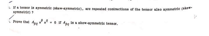Solved 1. If a tensor is symmetric (skew-symmetric), are | Chegg.com