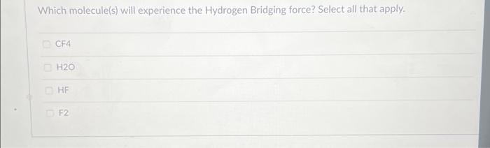 Solved Which molecule(s) will experience the Hydrogen | Chegg.com