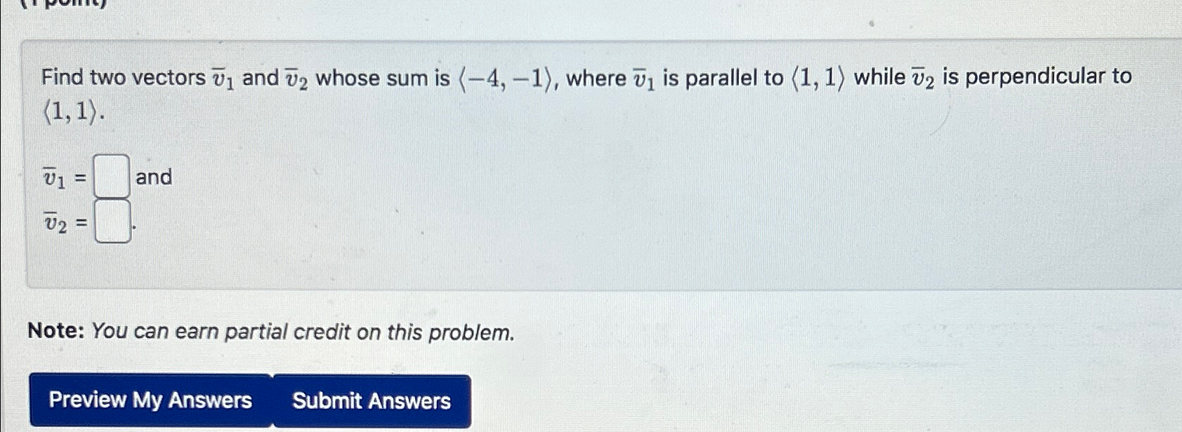 Solved Find two vectors ?bar (v)1 ﻿and ?bar (v)2 ﻿whose sum | Chegg.com