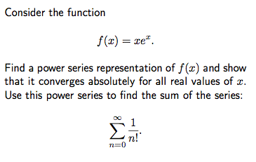 Solved Consider the function f(x) = xex. Find a power | Chegg.com