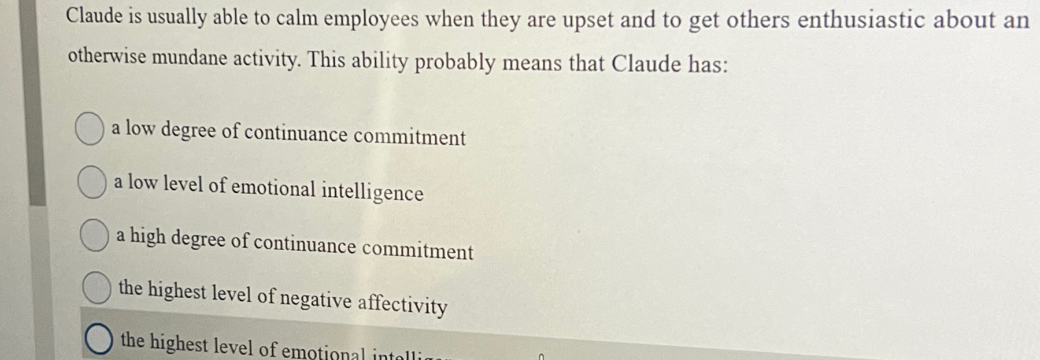 Solved Claude is usually able to calm employees when they | Chegg.com