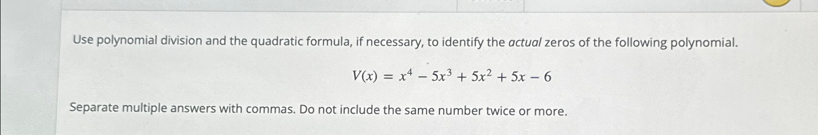 Solved Use polynomial division and the quadratic formula, if | Chegg.com