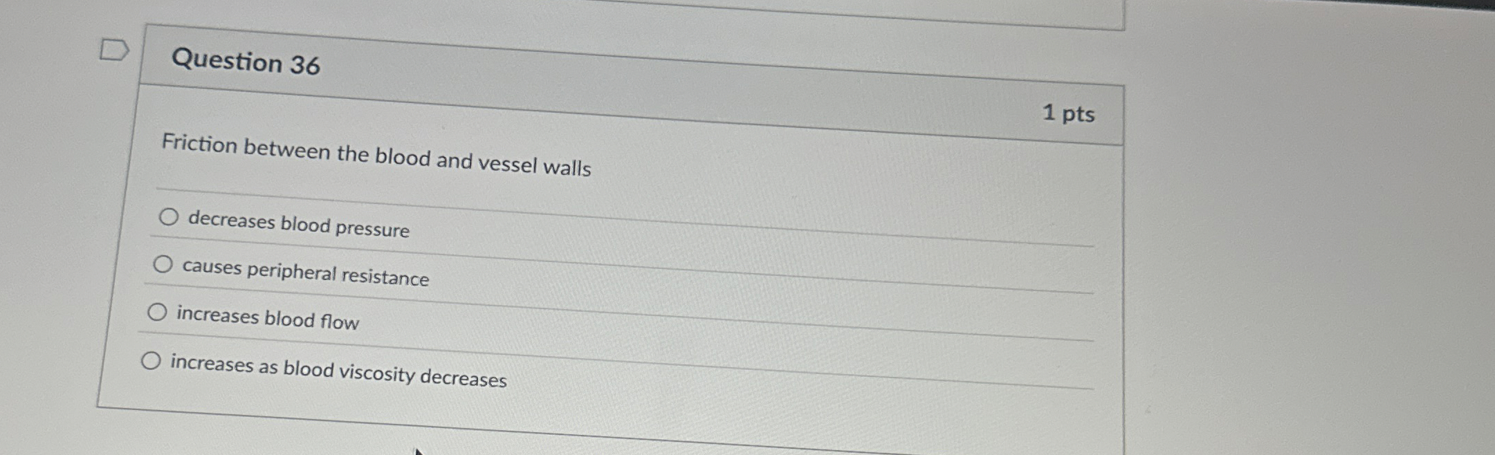 Solved Question 361 ﻿ptsFriction between the blood and | Chegg.com