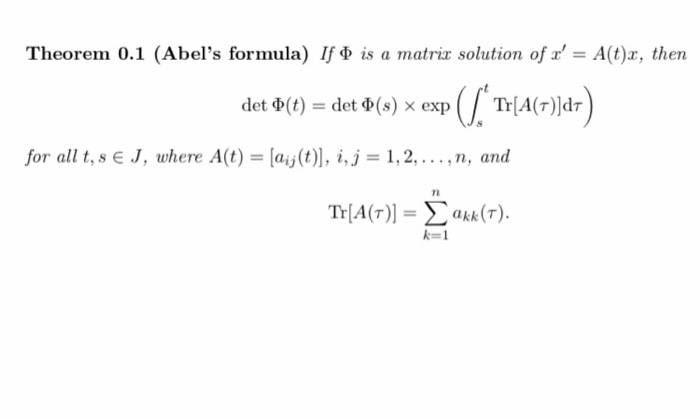 Solved Theorem 0.1 (Abel's formula) Ifo is a matrix solution | Chegg.com